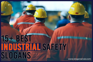 15+ Best Industrial Safety Slogans